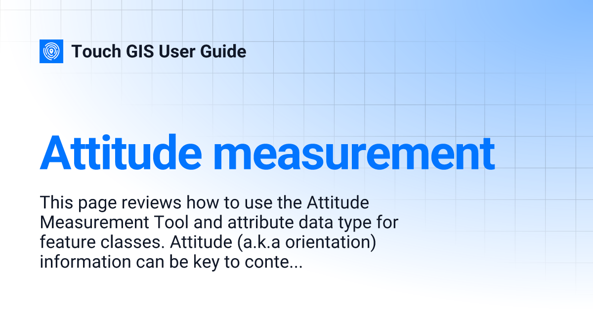 Attitude measurement | Touch GIS User Guide
