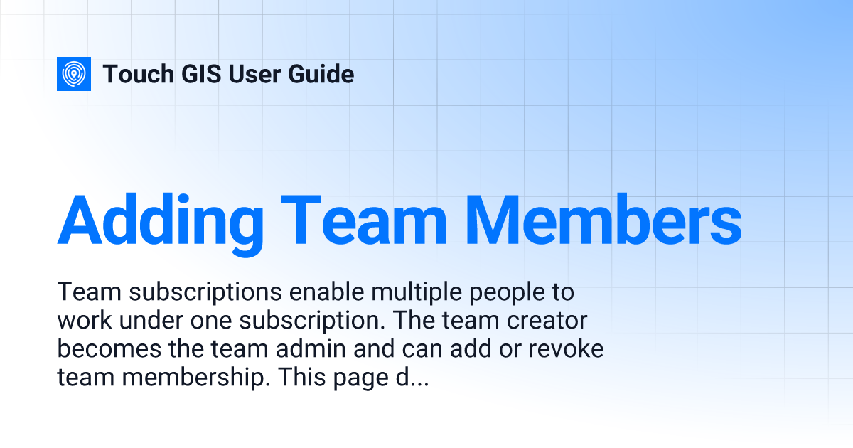 Adding Team Members Touch Gis User Guide